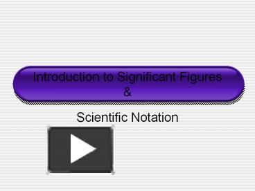 PPT – Introduction to Significant Figures PowerPoint presentation ...