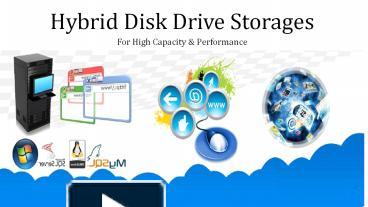 Hybrid Disk Drive Storage's For High Capacity & Performance ...