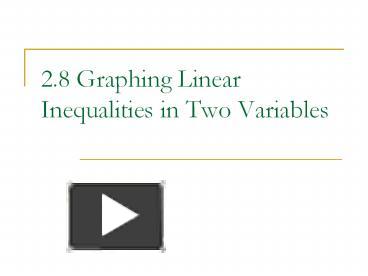 PPT – 2.8 Graphing Linear Inequalities in Two Variables PowerPoint ...