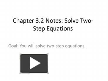 PPT – Chapter 3.2 Notes: Solve Two-Step Equations PowerPoint ...