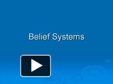 Belief Systems presentation | free to view