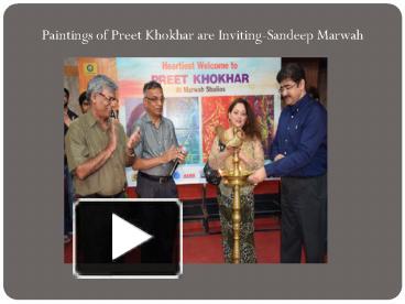 PPT – Paintings of Preet Khokhar are Inviting-Sandeep Marwah PowerPoint ...