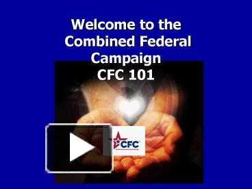 PPT – Welcome to the Combined Federal Campaign CFC 101 PowerPoint ...