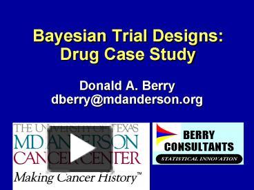 PPT – Bayesian Trial Designs: Drug Case Study PowerPoint presentation ...