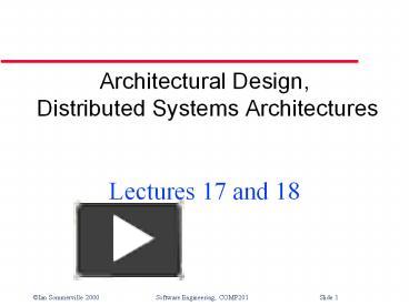 Architectural Design, Distributed Systems Architectures presentation ...