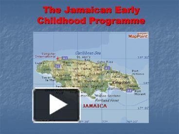 PPT – The Jamaican Early Childhood Programme PowerPoint presentation ...