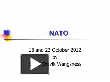 PPT – NATO PowerPoint presentation | free to view - id: 68d716-ZmM1Y