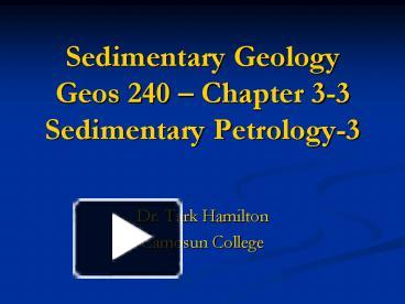 PPT – Sedimentary Geology Geos 240 PowerPoint presentation | free to ...