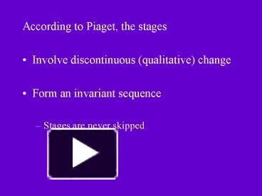 PPT – According to Piaget, the stages PowerPoint presentation | free to ...