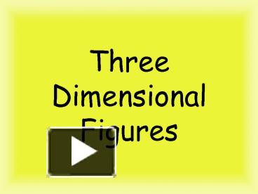 Three Dimensional Figures presentation | free to view