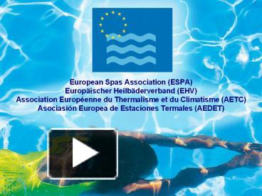PPT – European Spas Association (ESPA) Europ PowerPoint presentation ...