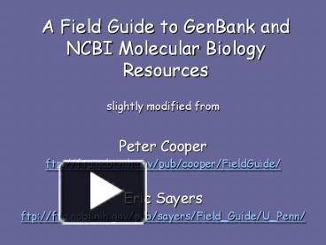 A Field Guide to GenBank and NCBI Molecular Biology Resources ...