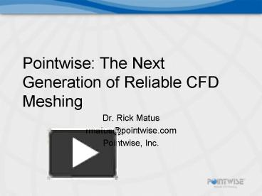 Pointwise: The Next Generation of Reliable CFD Meshing presentation ...