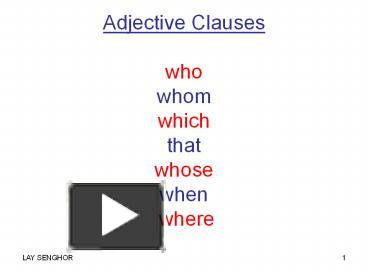 Adjective Clauses who whom which that whose when where presentation ...