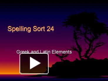 PPT – Spelling Sort 24 PowerPoint presentation | free to download - id ...