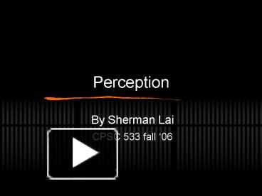 PPT – Perception PowerPoint presentation | free to download - id ...