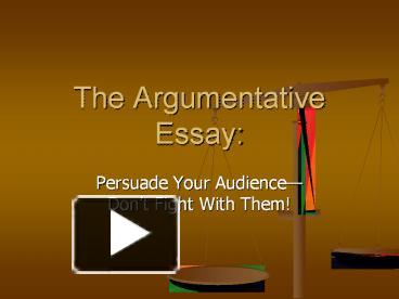PPT – The Argumentative Essay: PowerPoint presentation | free to ...