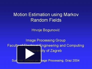 PPT – Motion Estimation using Markov Random Fields PowerPoint ...
