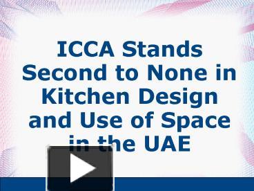 ICCA Stands Second to None in Kitchen Design and Use of Space in the ...