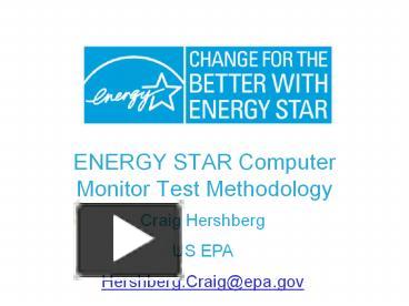 PPT – ENERGY STAR Computer Monitor Test Methodology PowerPoint ...
