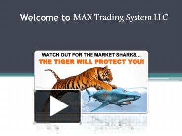 PPT – Welcome to MAX Trading System LLC PowerPoint presentation | free ...