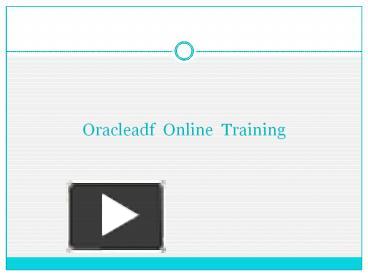 Oracleadf online training | online oracleadf training in usa,uk,canada ...