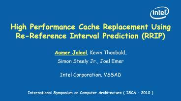 PPT – High Performance Cache Replacement Using Re-Reference Interval ...