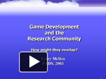Game Development and the Research Community How might they overlap ...
