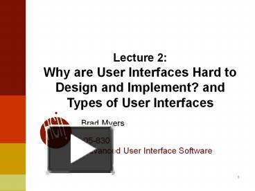PPT – Lecture 2: Why are User Interfaces Hard to Design and Implement ...
