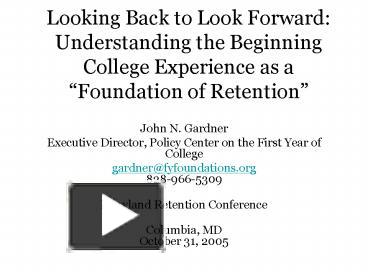 PPT – Looking Back to Look Forward: Understanding the Beginning College ...