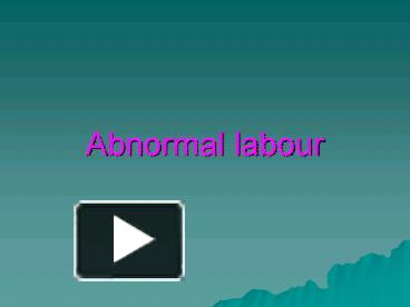 Abnormal labour presentation | free to view