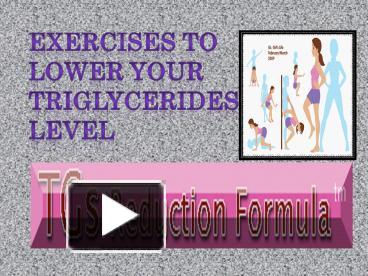 PPT – Exercises to Lower Your Triglycerides Level PowerPoint ...