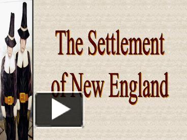 PPT – The Settlement of New England PowerPoint presentation | free to ...