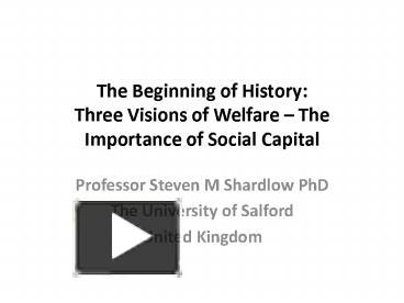 The Beginning of History: Three Visions of Welfare presentation | free ...