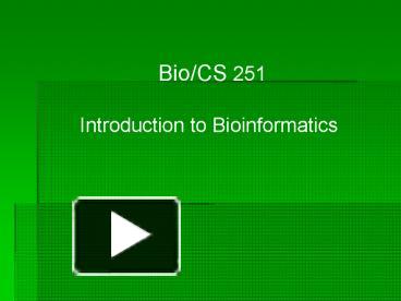 Bio/CS 251 presentation | free to download