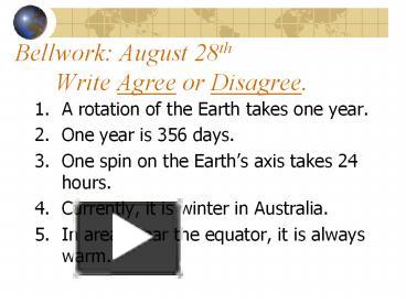 PPT – Bellwork: August 28th Write Agree or Disagree. PowerPoint ...