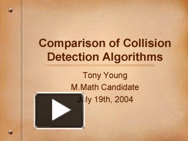 PPT – Comparison of Collision Detection Algorithms PowerPoint ...