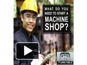 PPT – What Do You Need to Start a Machine Shop PowerPoint presentation ...