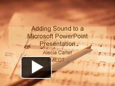 PPT – Adding Sound to a Microsoft PowerPoint Presentation PowerPoint ...