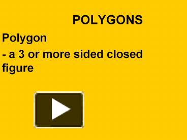 PPT – POLYGONS PowerPoint presentation | free to view - id: 69f6b4-MGZiY