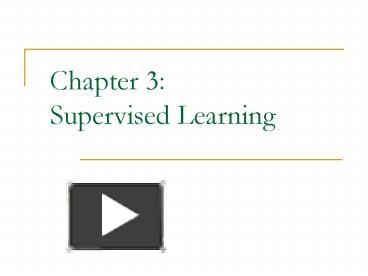 PPT – Chapter 3: Supervised Learning PowerPoint presentation | free to ...