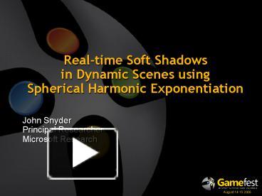 PPT – Real-time Soft Shadows in Dynamic Scenes using Spherical Harmonic ...