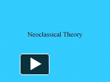 Neoclassical Theory presentation | free to download