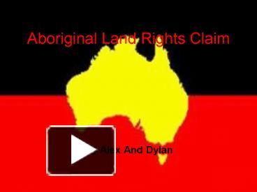 Aboriginal Land Rights Claim presentation | free to view