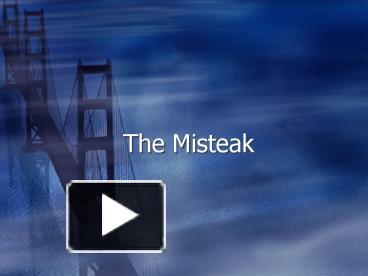 The Misteak presentation | free to download