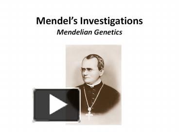 PPT – Mendel PowerPoint presentation | free to download - id: 6a456c-ZTQ5O