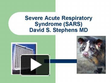 PPT – Severe Acute Respiratory Syndrome (SARS) David S. Stephens MD ...