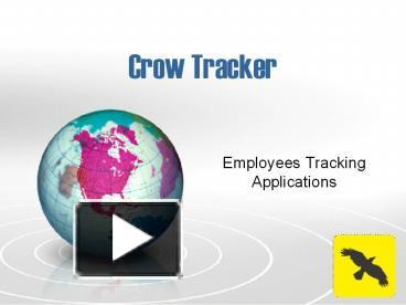 PPT – GPS Tracking of Employees - Crow Tracker PowerPoint presentation ...