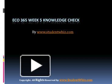 PPT – ECO 365 Week 5 Knowledge Check PowerPoint presentation | free to ...