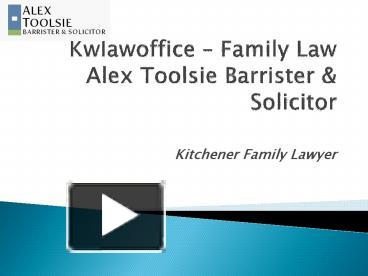 PPT – Kitchener Family Lawyer PowerPoint presentation | free to ...